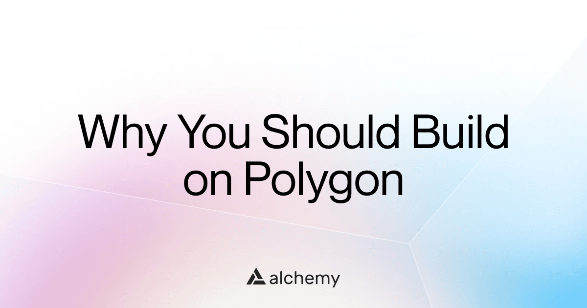 8 Reasons to Choose Polygon for Blockchain Development | Alchemy