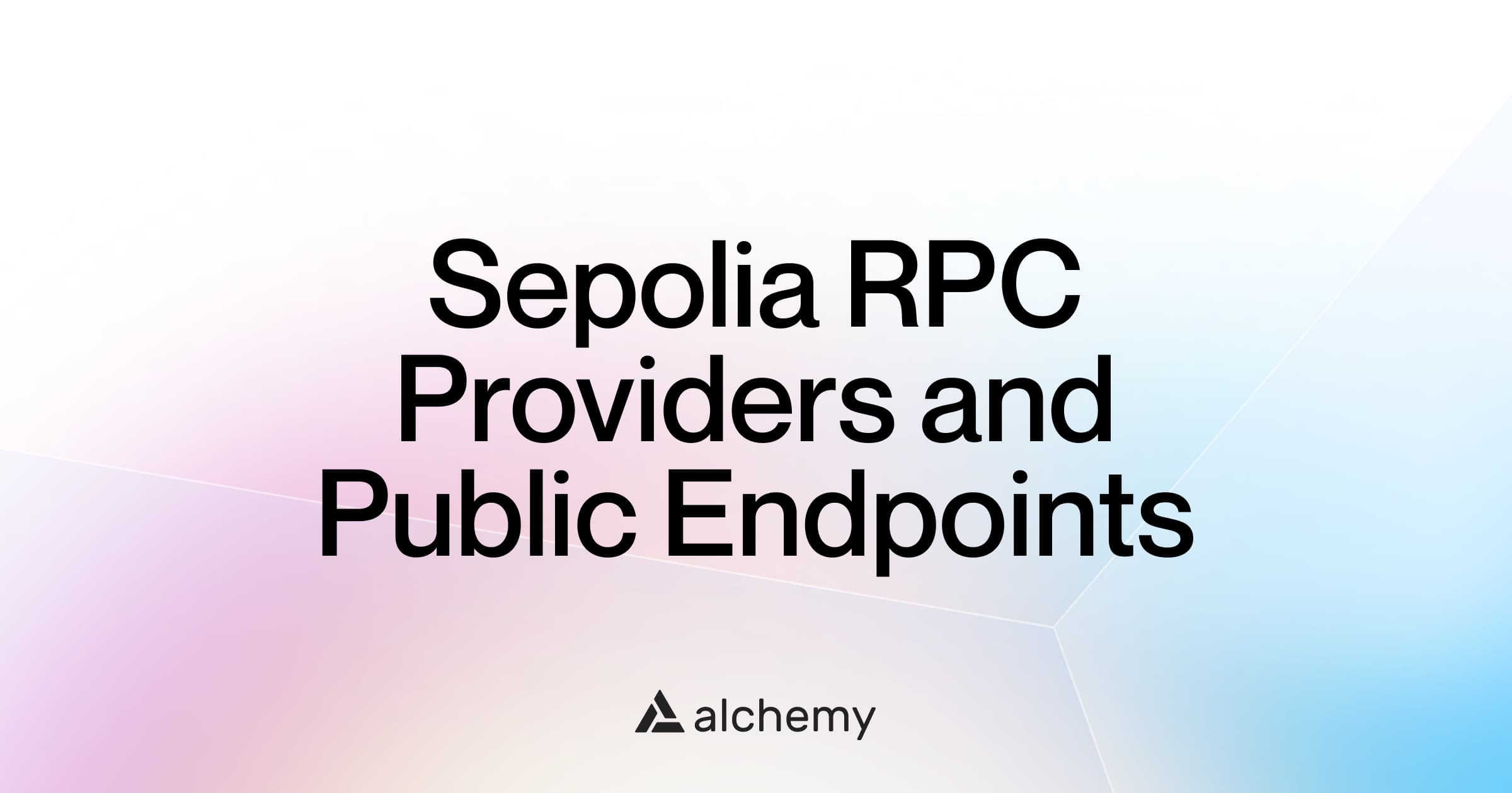 Top Sepolia RPC Providers and Public Endpoints (2024) | Alchemy