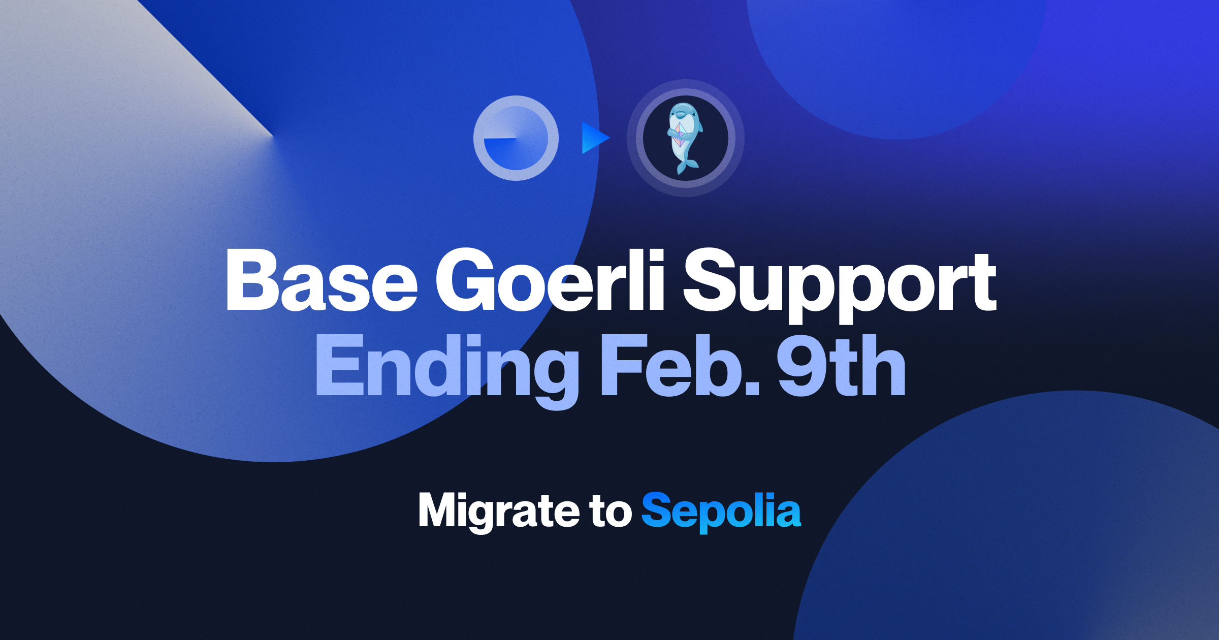Base Goerli Support Ending 2/9 - Migrate to Sepolia | Alchemy