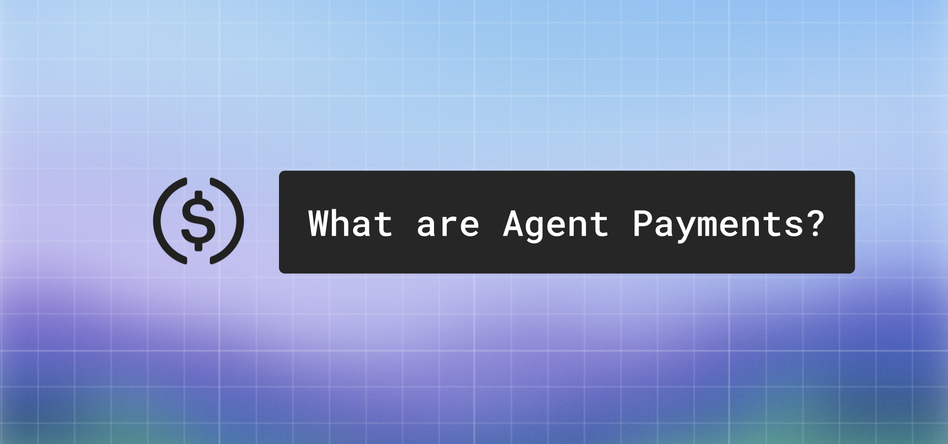 What Are Agent Payments? How AI Agents Pay for APIs, Data & Compute ...